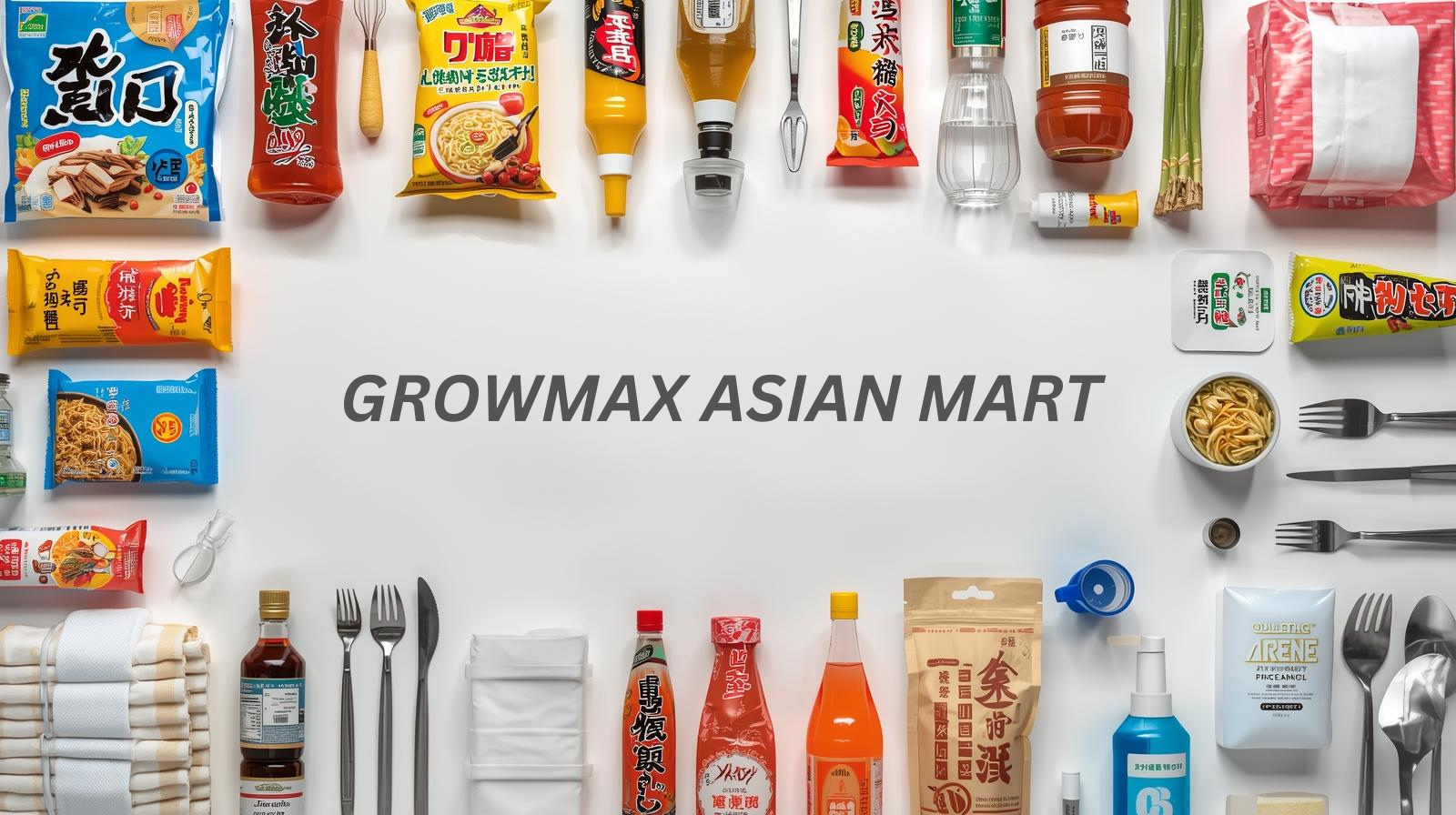 Growmax Asian Mart
